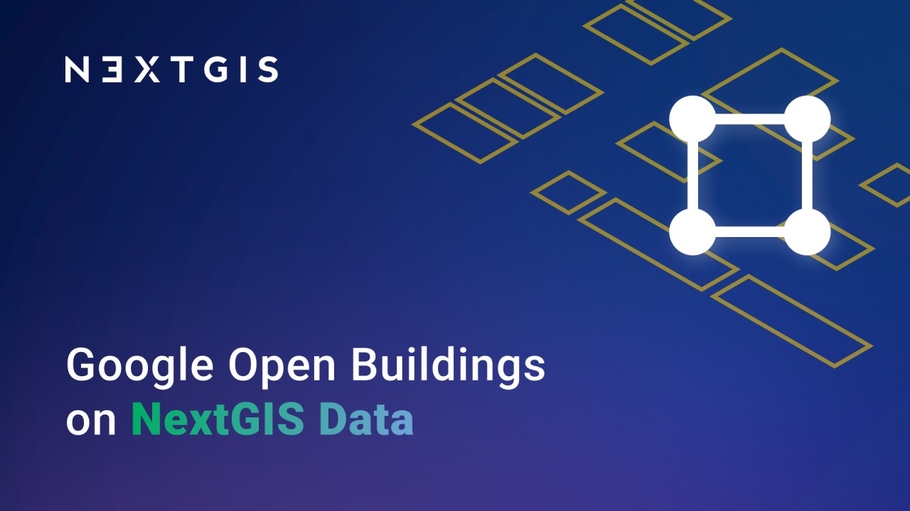Google Open Buildings: More Building Footprints Data | NextGIS